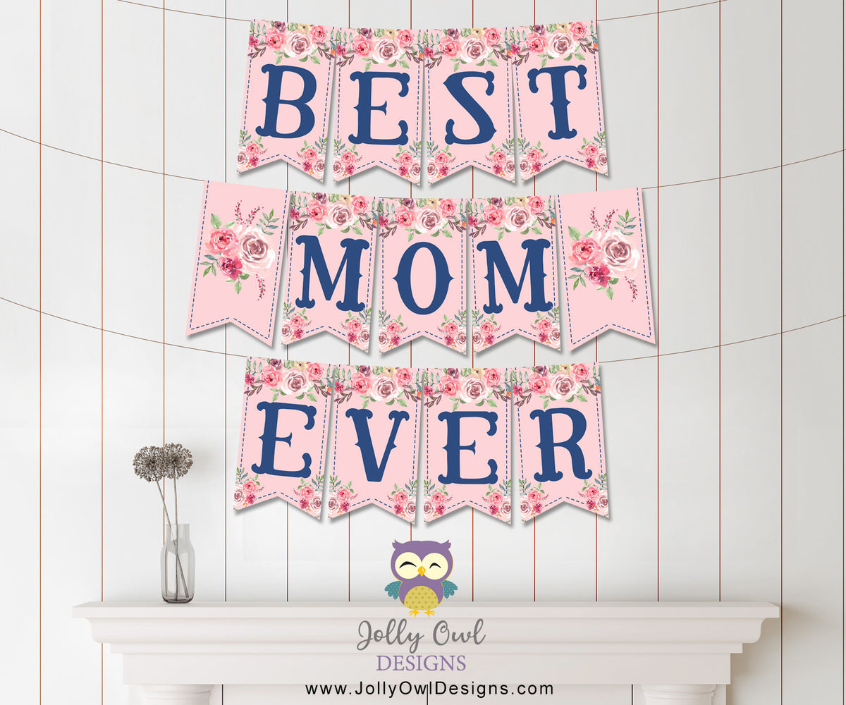 Mother's Day Printable Banner saying Best Mom Ever - Instant Digital D ...