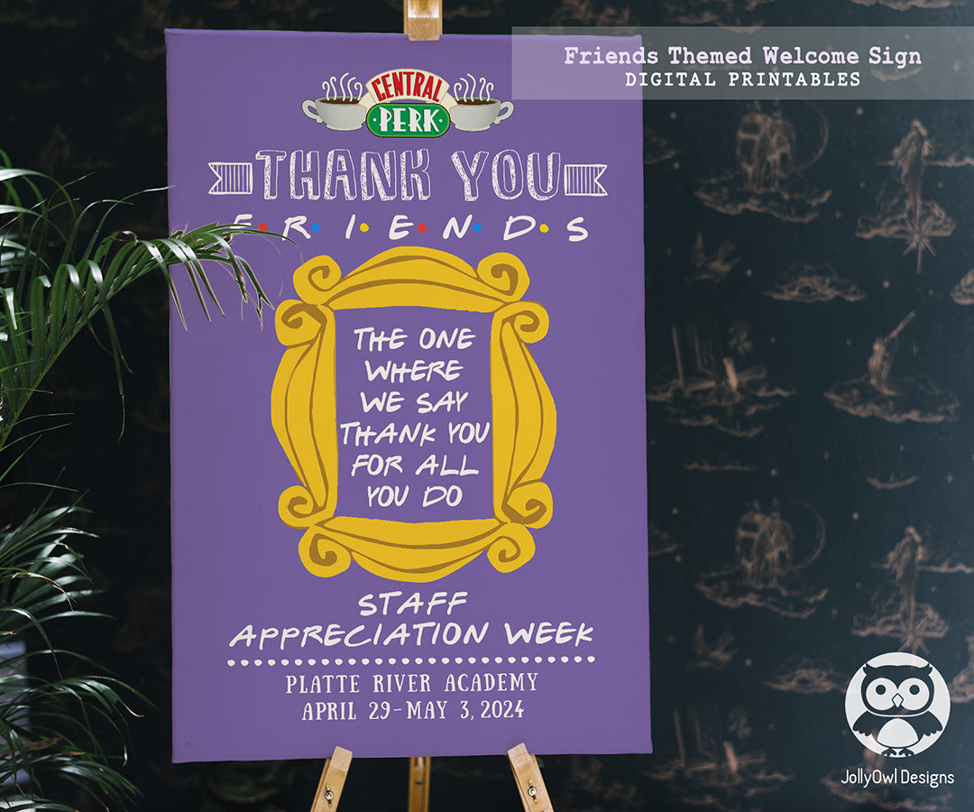 FRIENDS Themed Teacher And Staff Appreciation Week Welcome Sign – Jolly ...