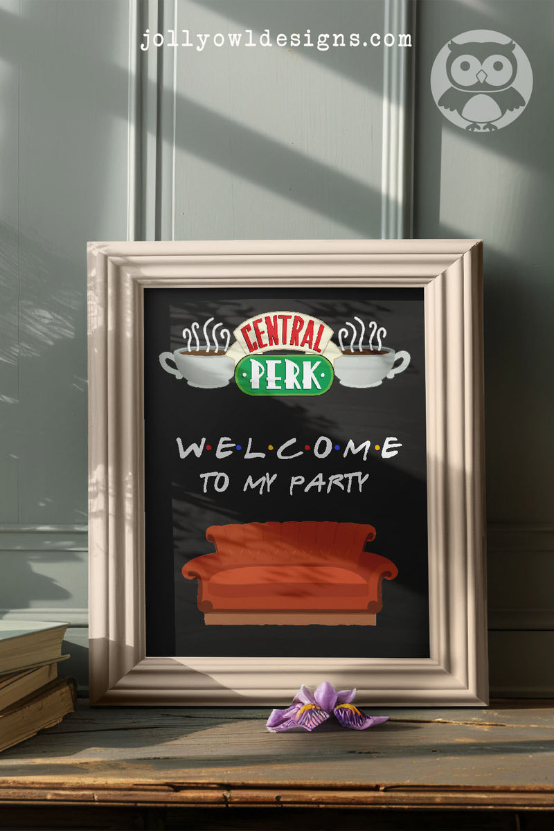 Friends TV Show Party Welcome Sign – Jolly Owl Designs