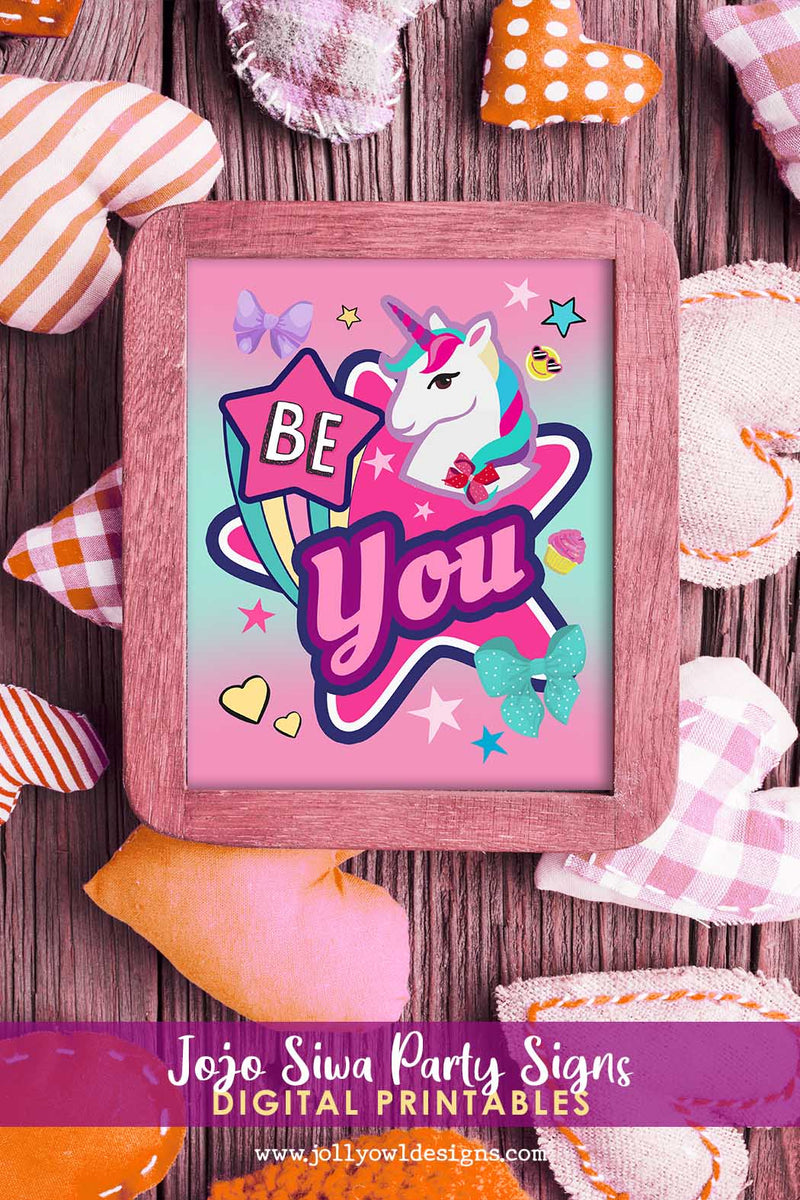 Jojo Siwa Party Signs - Be You – Jolly Owl Designs