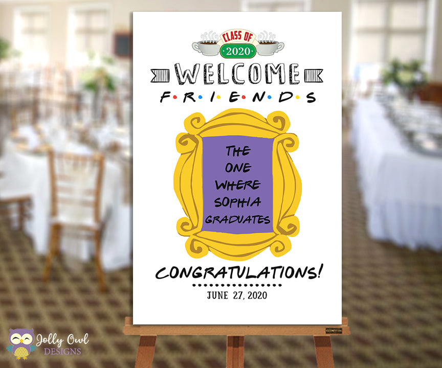 FRIENDS TV Show Graduation Party Celebration Welcome Sign – Jolly Owl ...